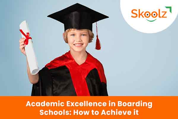 Academic Excellence in Boarding Schools: How to Achieve it